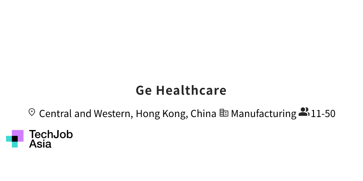 Job openings at Ge Healthcare in Central and Western, Hong Kong | Apply ...
