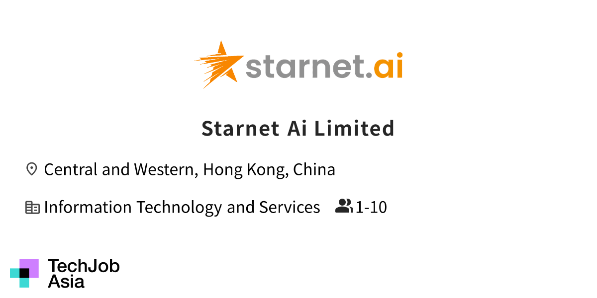 Job openings at Starnet Ai Limited in Central and Western, Hong Kong, China | Apply now at ...