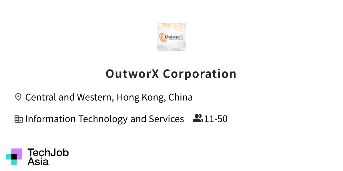 Job openings at OutworX Corporation in Central and Western, Hong Kong ...