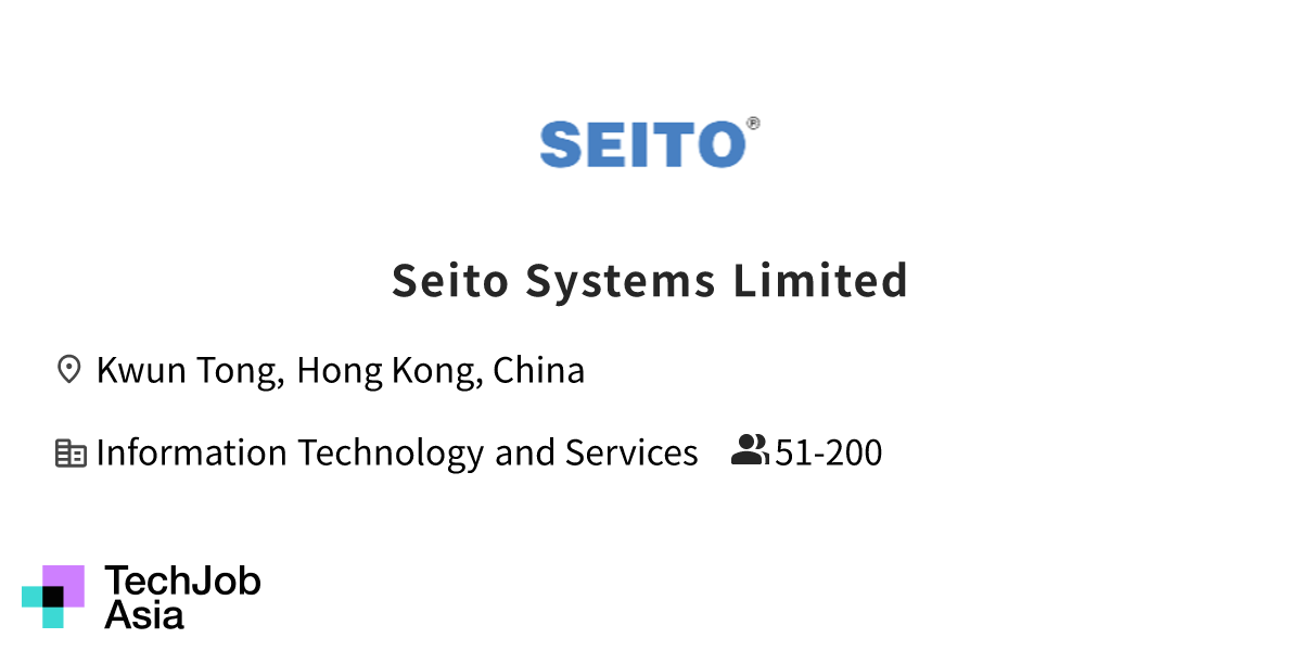 Job openings at Seito Systems Limited in Kwun Tong, Hong Kong, China ...