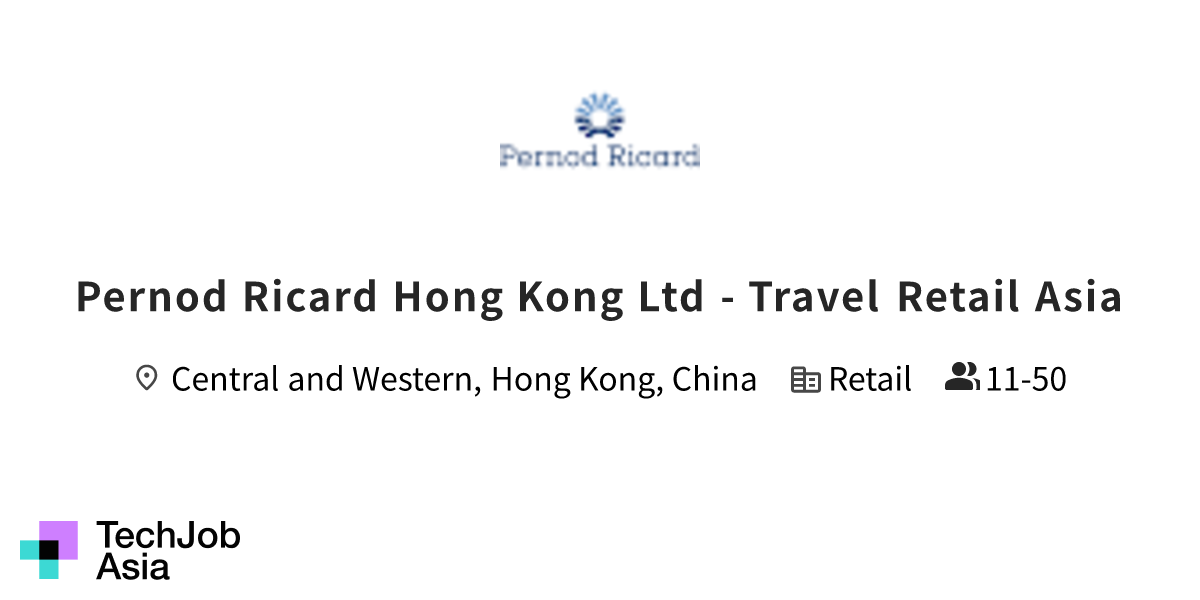 Job openings at Pernod Ricard Hong Kong Ltd - Travel Retail Asia in Central and Western, Hong ...