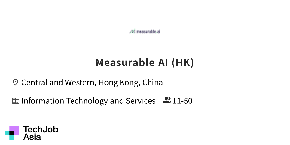 Job openings at Measurable AI (HK) in Central and Western, Hong Kong, China | Apply now at ...