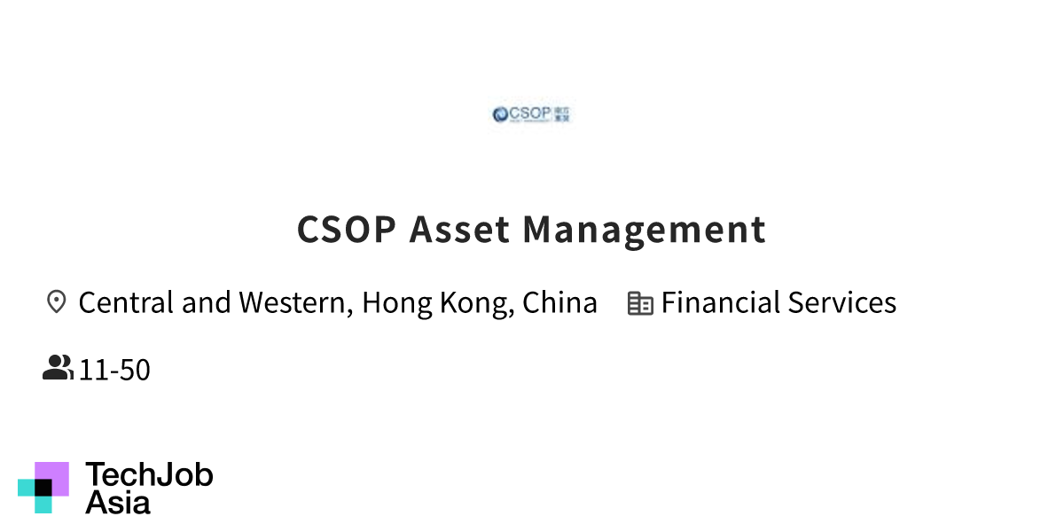 Job openings at CSOP Asset Management in Central and Western, Hong Kong ...