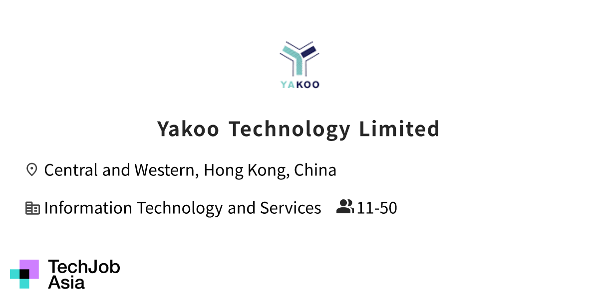 Job openings at Yakoo Technology Limited in Central and Western, Hong ...