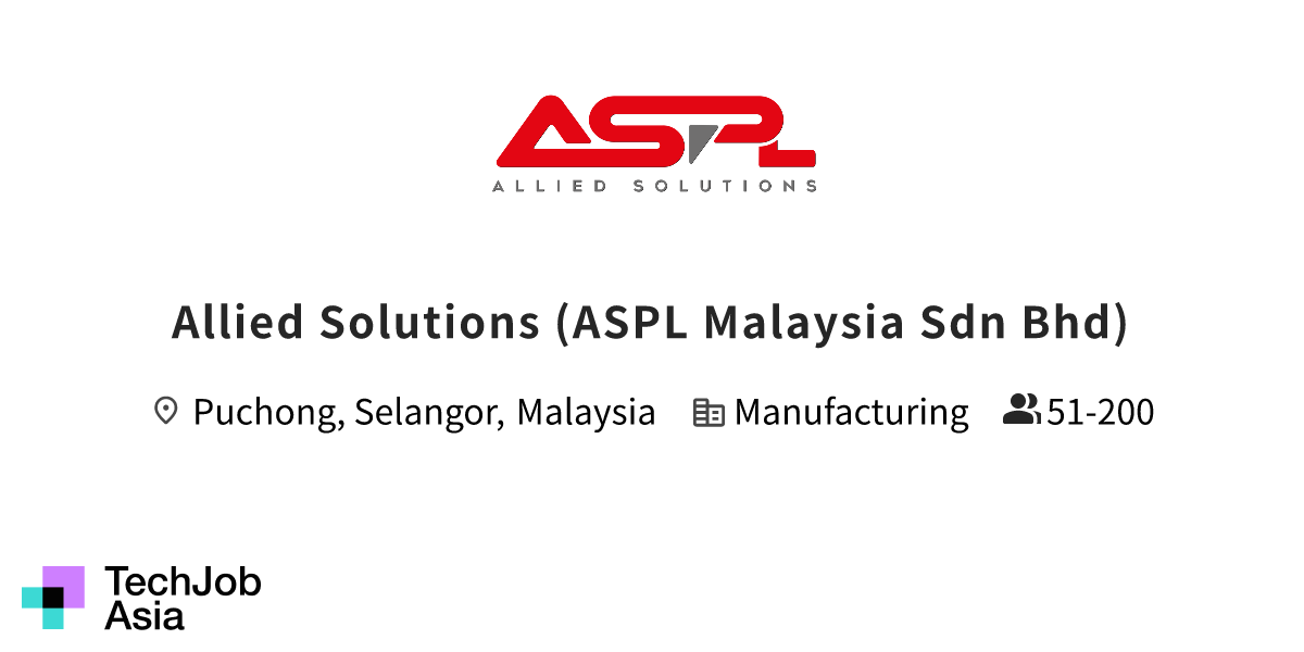 Job openings at Allied Solutions (ASPL Malaysia Sdn Bhd) in Puchong, Selangor, Malaysia | Apply ...