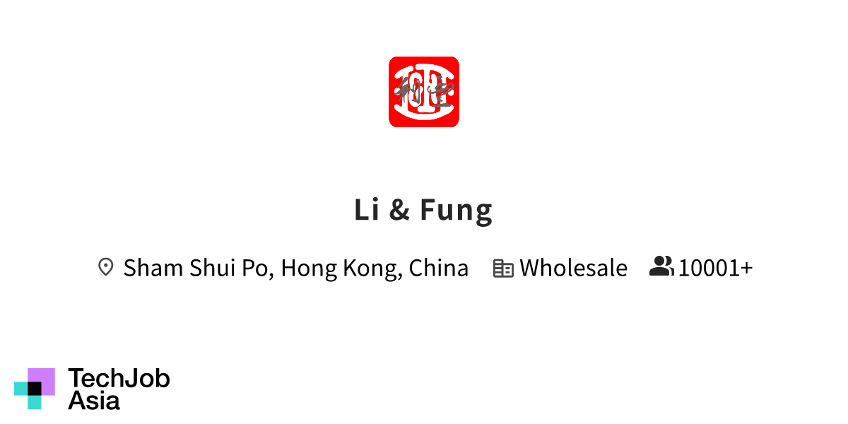 Job openings at Li & Fung in Sham Shui Po, Hong Kong, China | Apply now ...