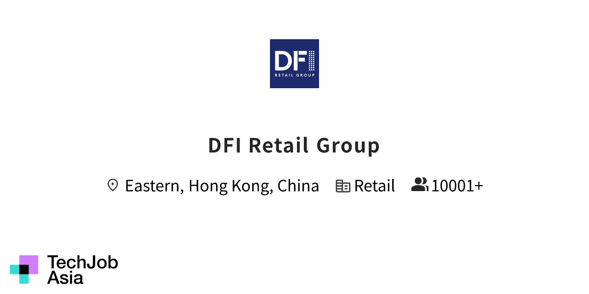 Job openings at DFI Retail Group in Eastern, Hong Kong, China | Apply ...
