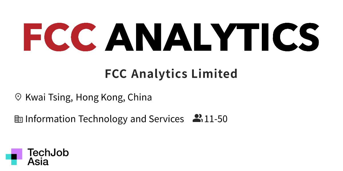 Job openings at FCC Analytics Limited in Kwai Tsing, Hong Kong, China ...
