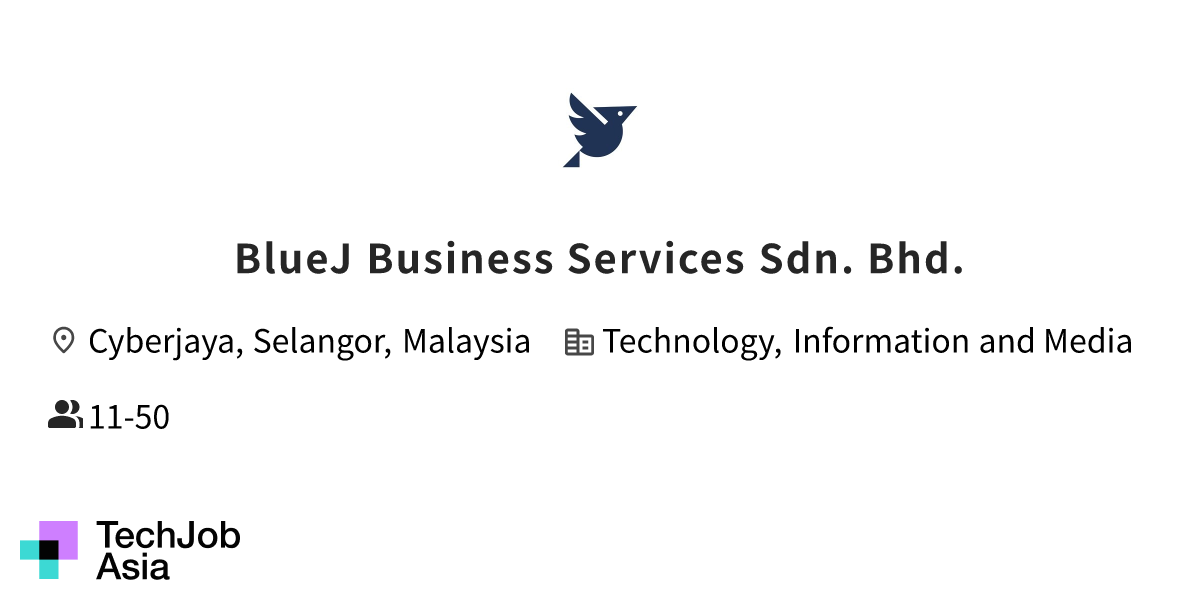 Job openings at BlueJ Business Services Sdn. Bhd. in Cyberjaya, Selangor, Malaysia | Apply now ...