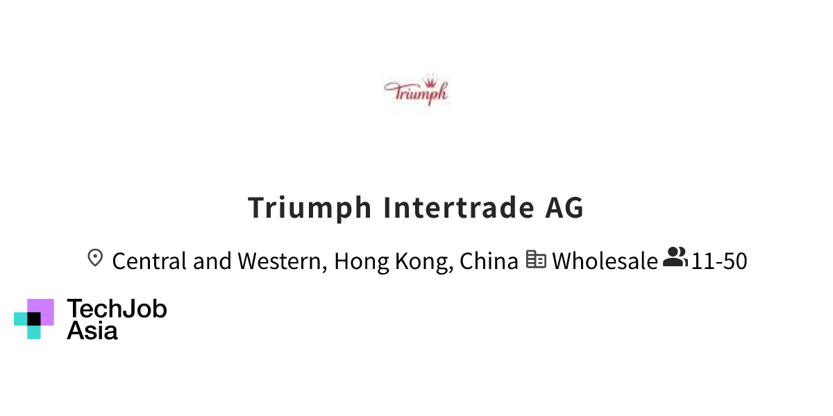 Job openings at Triumph Intertrade AG in Central and Western, Hong Kong ...