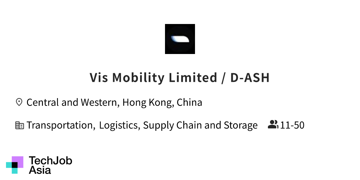 Job openings at Vis Mobility Limited / D-ASH in Central and Western ...
