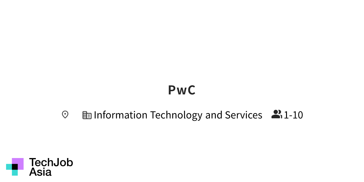 Job openings at PwC in undefined | Apply now at TechJobAsia
