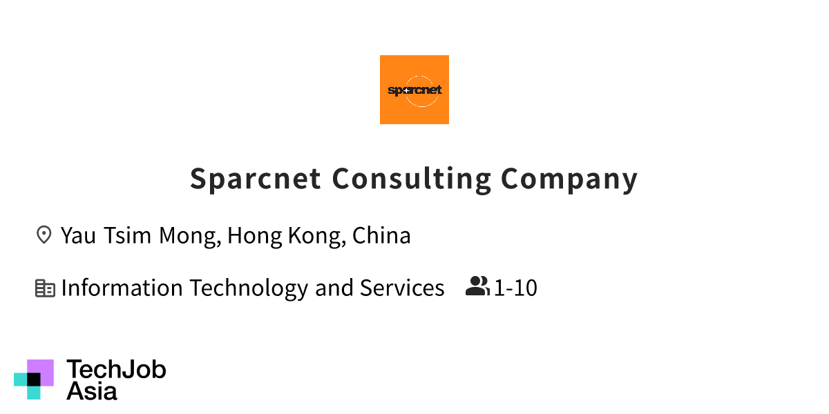 Job openings at Sparcnet Consulting Company in Yau Tsim Mong, Hong Kong ...