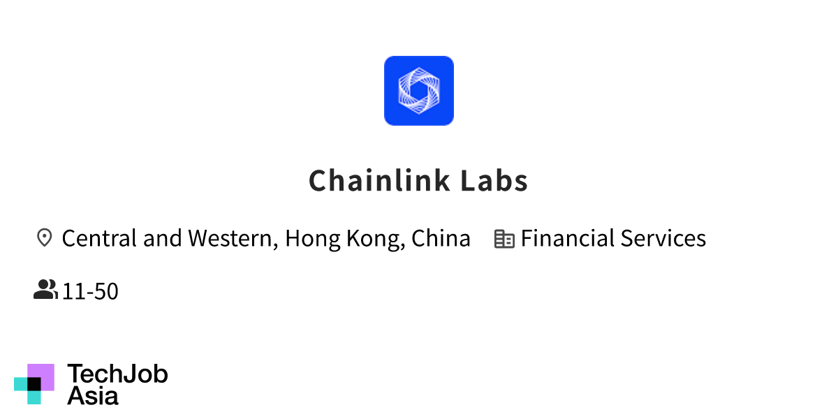 Job openings at Chainlink Labs in Central and Western, Hong Kong, China | Apply now at TechJobAsia