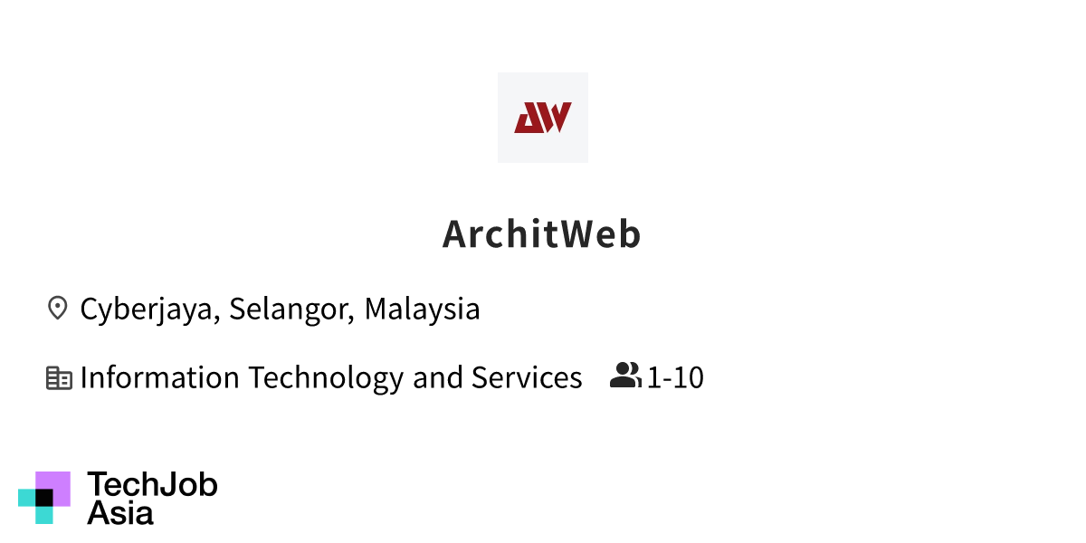 Job openings at ArchitWeb in Cyberjaya, Selangor, Malaysia | Apply now at TechJobAsia