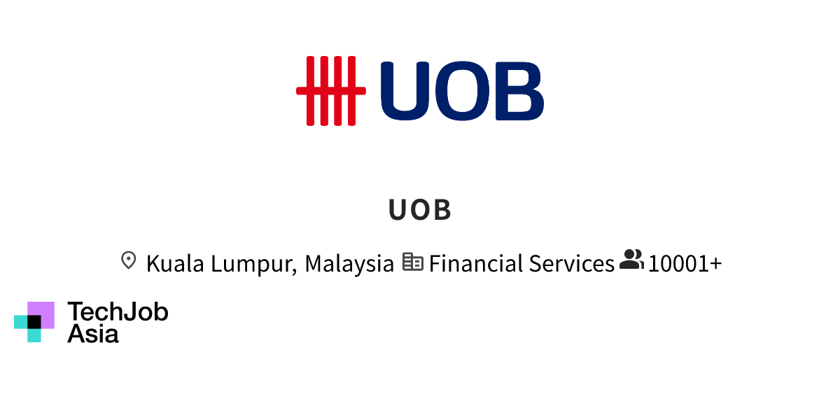 Job openings at UOB in Kuala Lumpur, Malaysia | Apply now at TechJobAsia