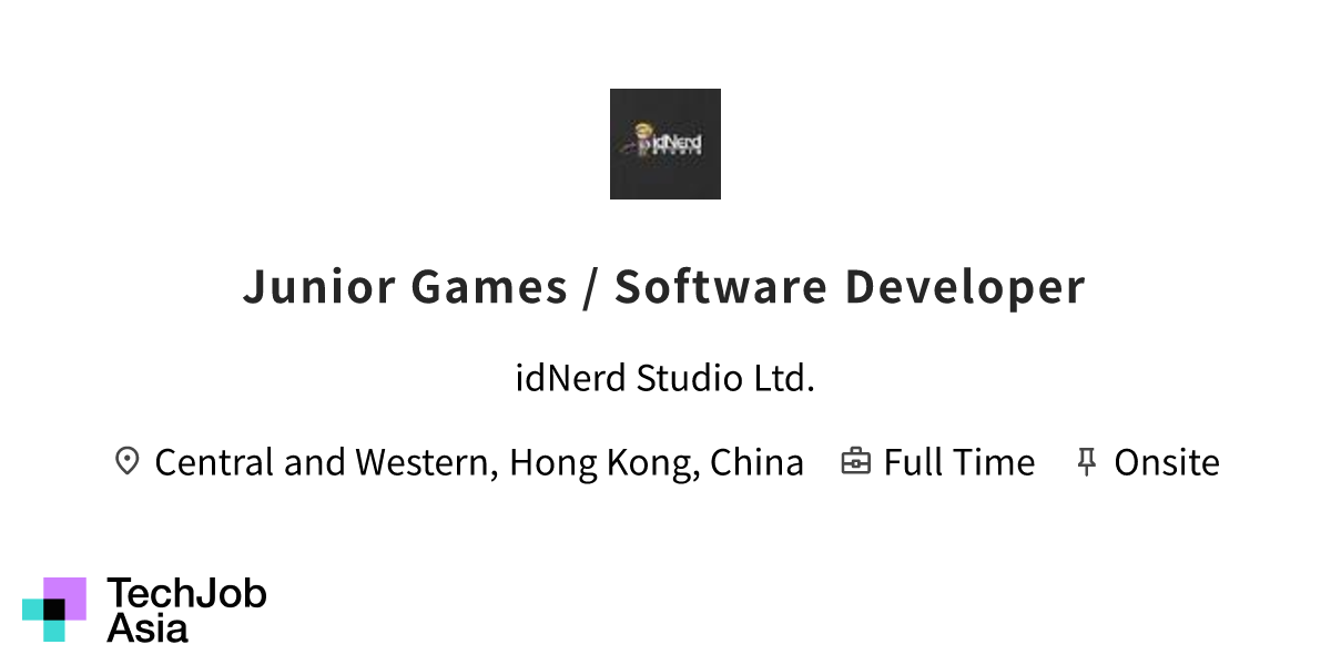 Junior Games / Software Developer Opening at idNerd Studio Ltd. in Central and Western, Hong ...
