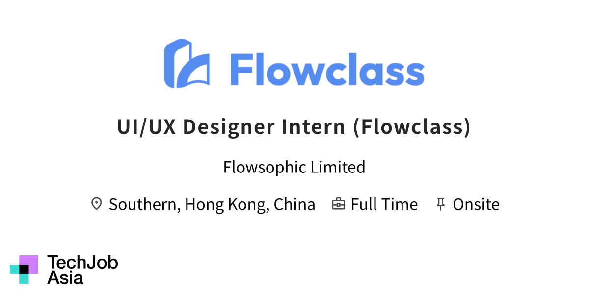 UI/UX Designer Intern (Flowclass) Opening at Flowsophic Limited in Southern, Hong Kong, China ...