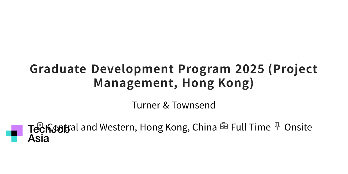 Graduate Development Program 2025 (Project Management, Hong Kong ...