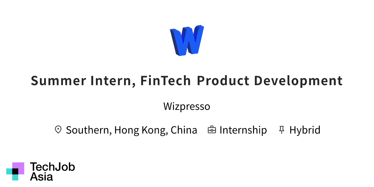 Summer Intern, FinTech Product Development Opening at Wizpresso in Southern, Hong Kong, China ...