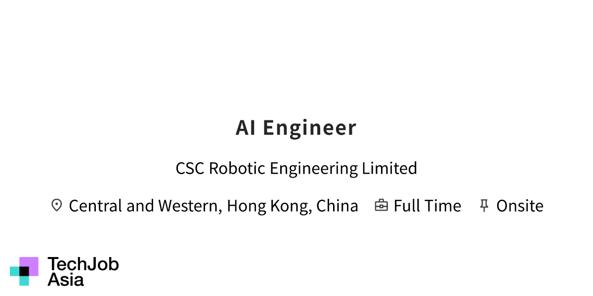 AI Engineer Opening at CSC Robotic Engineering Limited in Central and ...