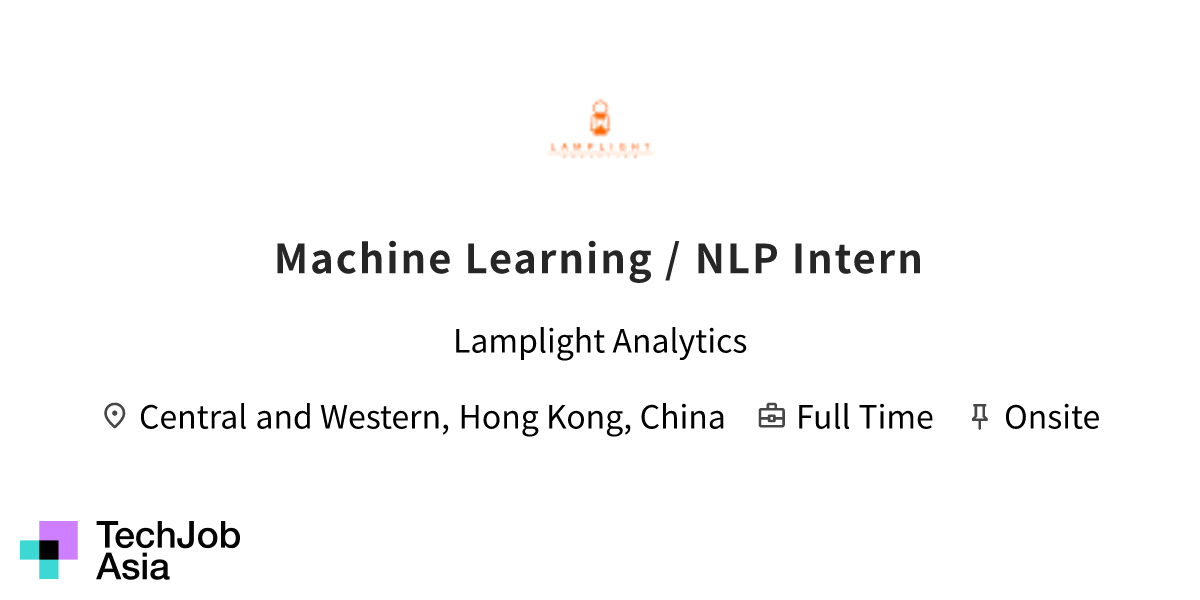 Machine Learning / NLP Intern Opening at Lamplight Analytics in Central and Western, Hong Kong ...
