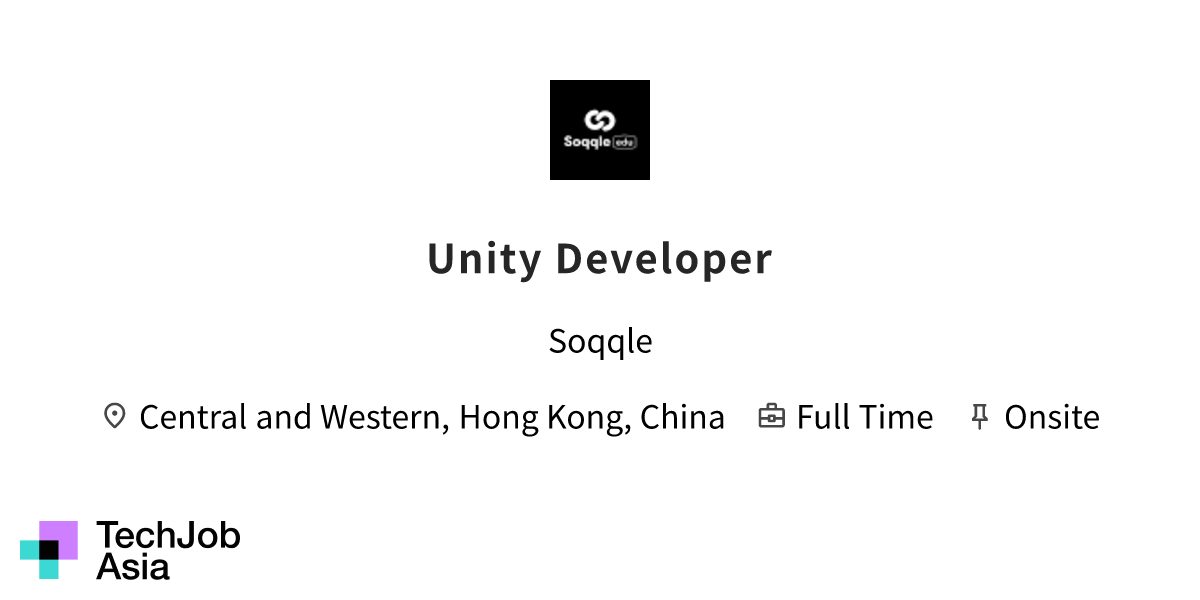 Unity Developer Opening at Soqqle in Central and Western, Hong Kong ...