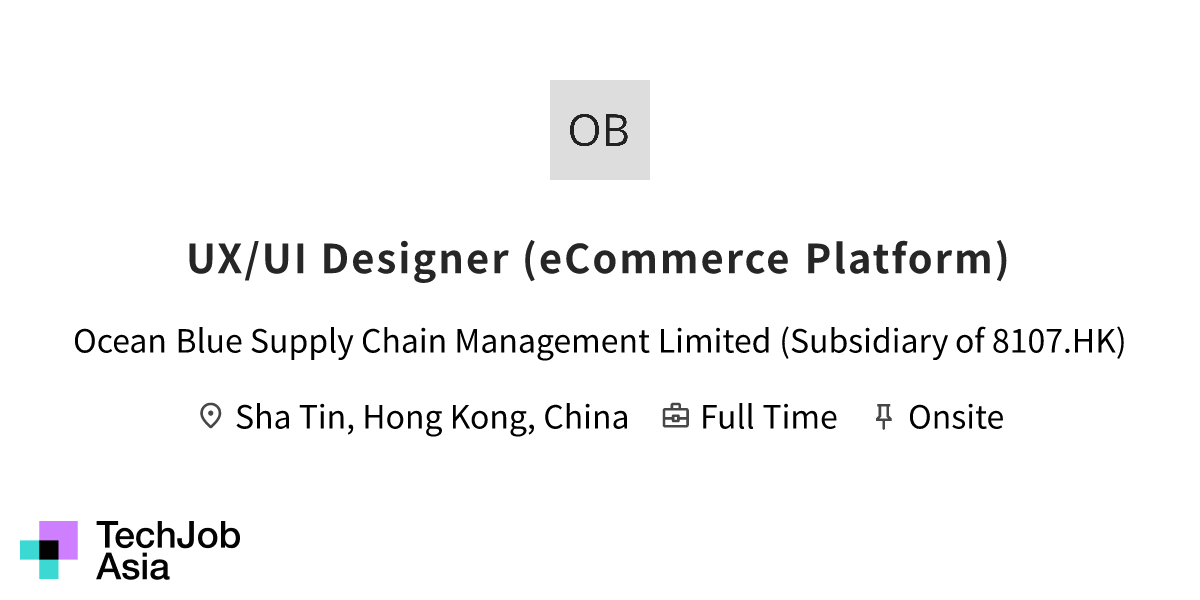 UX/UI Designer (eCommerce Platform) Opening at Ocean Blue Supply Chain Management Limited ...