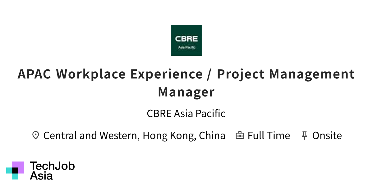 APAC Workplace Experience / Project Management Manager Opening at CBRE ...
