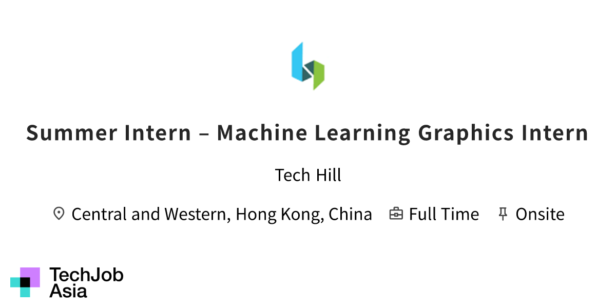 Summer Intern – Machine Learning Graphics Intern Opening at Tech Hill ...