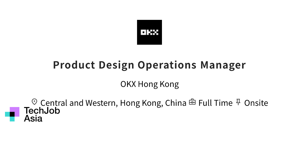 Product Design Operations Manager Opening at OKX Hong Kong in Central ...