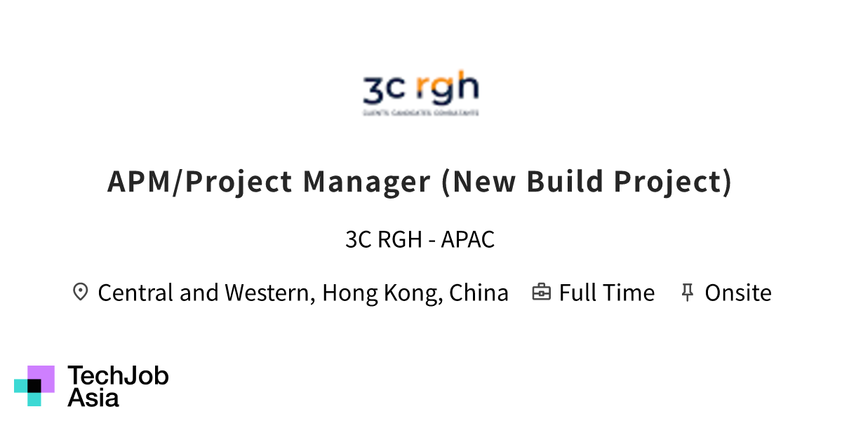 APM/Project Manager (New Build Project) Opening at 3C RGH - APAC in ...