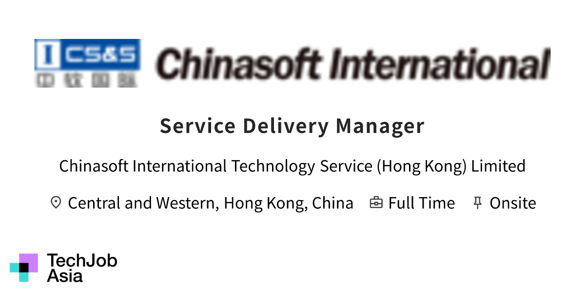 Service Delivery Manager Opening at Chinasoft International Technology ...