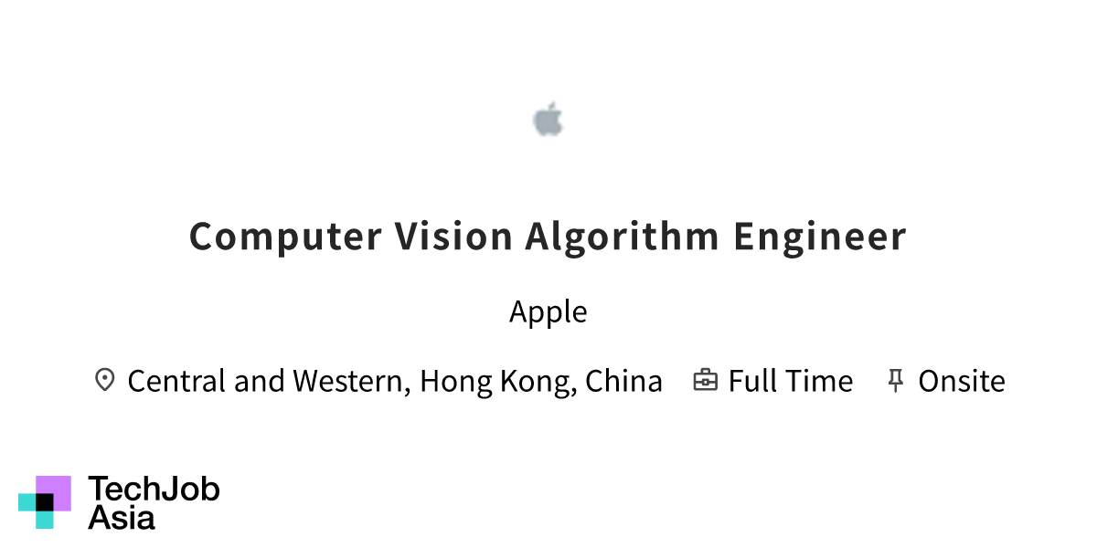 Computer Vision Algorithm Engineer Opening at Apple in Central and Western, Hong Kong, China ...