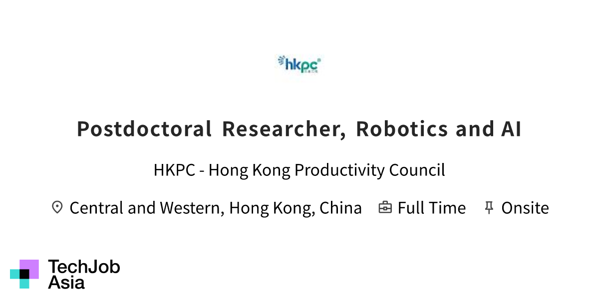 Postdoctoral Researcher, Robotics and AI Opening at HKPC - Hong Kong Productivity Council in ...