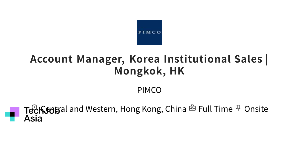 Account Manager, Korea Institutional Sales | Mongkok, HK Opening at ...