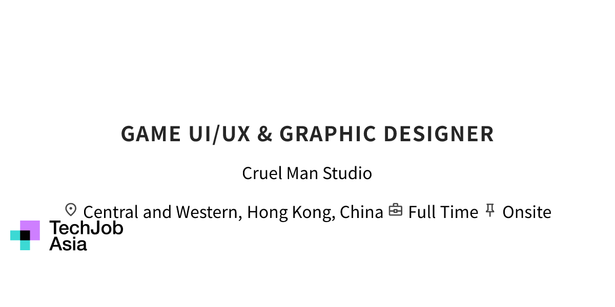 GAME UI/UX & GRAPHIC DESIGNER Opening at Cruel Man Studio in Central ...