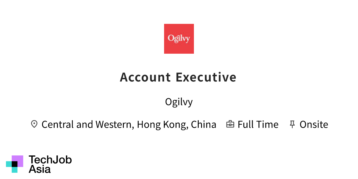 Account Executive Opening at Ogilvy in Central and Western, Hong Kong, China | Apply now at ...