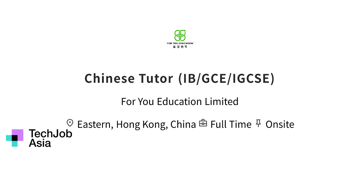 Chinese Tutor (IB/GCE/IGCSE) Opening at For You Education Limited in ...