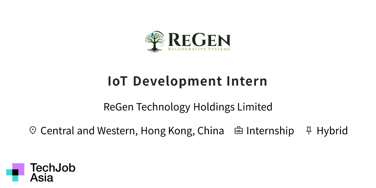 IoT Development Intern Opening at ReGen Technology Holdings Limited in Central and Western, Hong ...