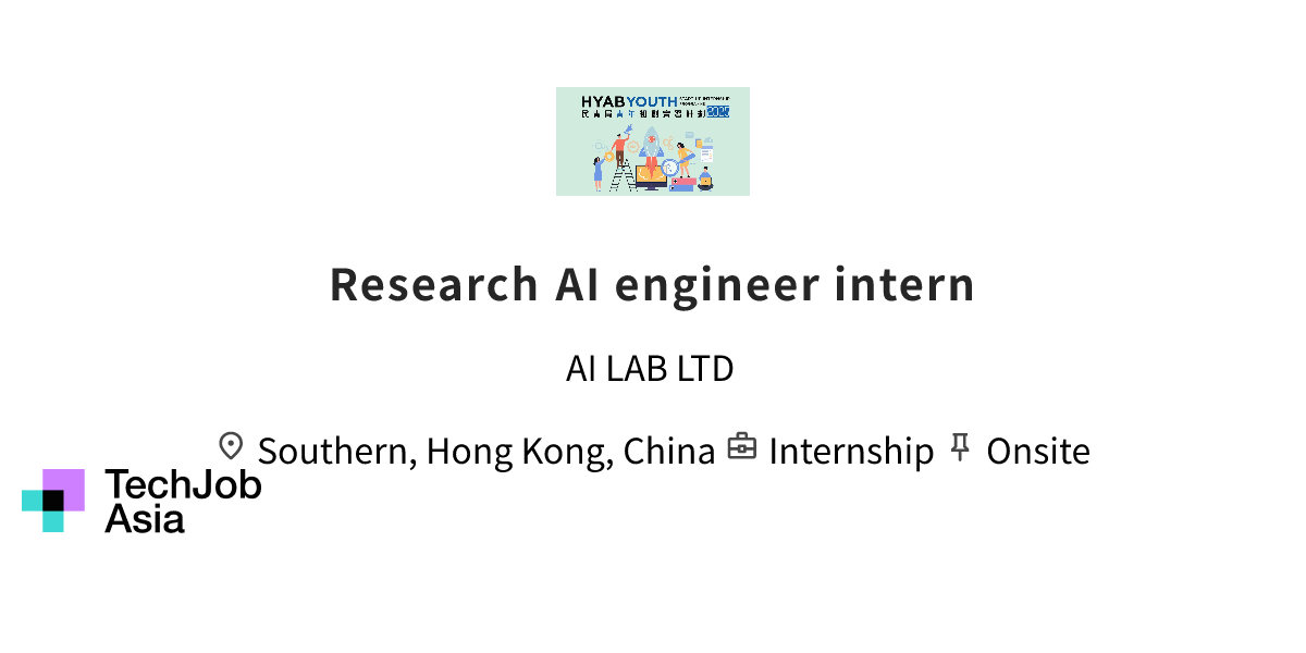 Research AI engineer intern Opening at AI LAB LTD in Southern, Hong ...