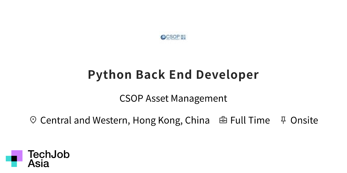 Python Back End Developer Opening at CSOP Asset Management in Central and Western, Hong Kong ...