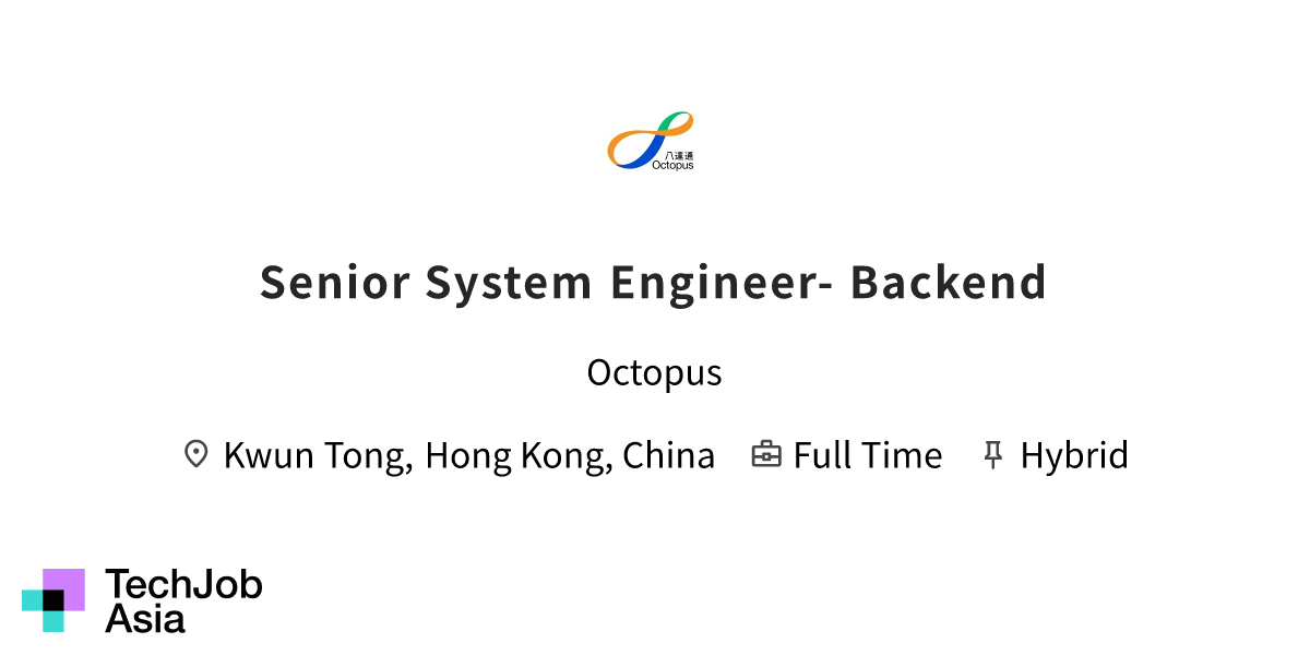 Senior System Engineer- Backend Opening at Octopus in Kwun Tong, Hong Kong, China | Apply now at ...