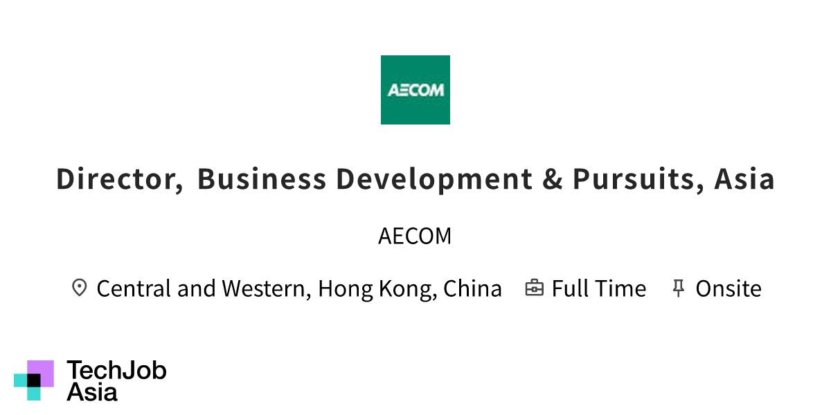 Director, Business Development & Pursuits, Asia Opening at AECOM in ...