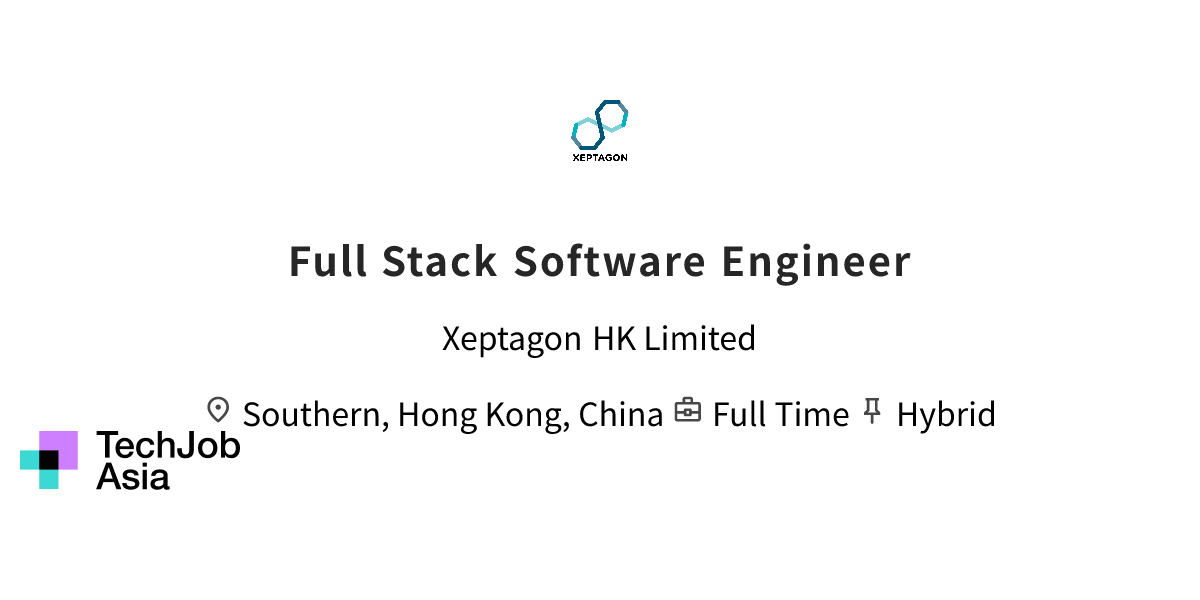 Full Stack Software Engineer Opening at Xeptagon HK Limited in Southern ...