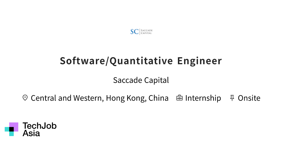 Software/Quantitative Engineer Opening at Saccade Capital in Central ...