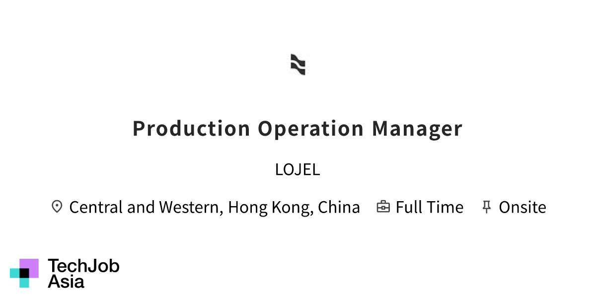 Production Operation Manager Opening at LOJEL in Central and Western ...