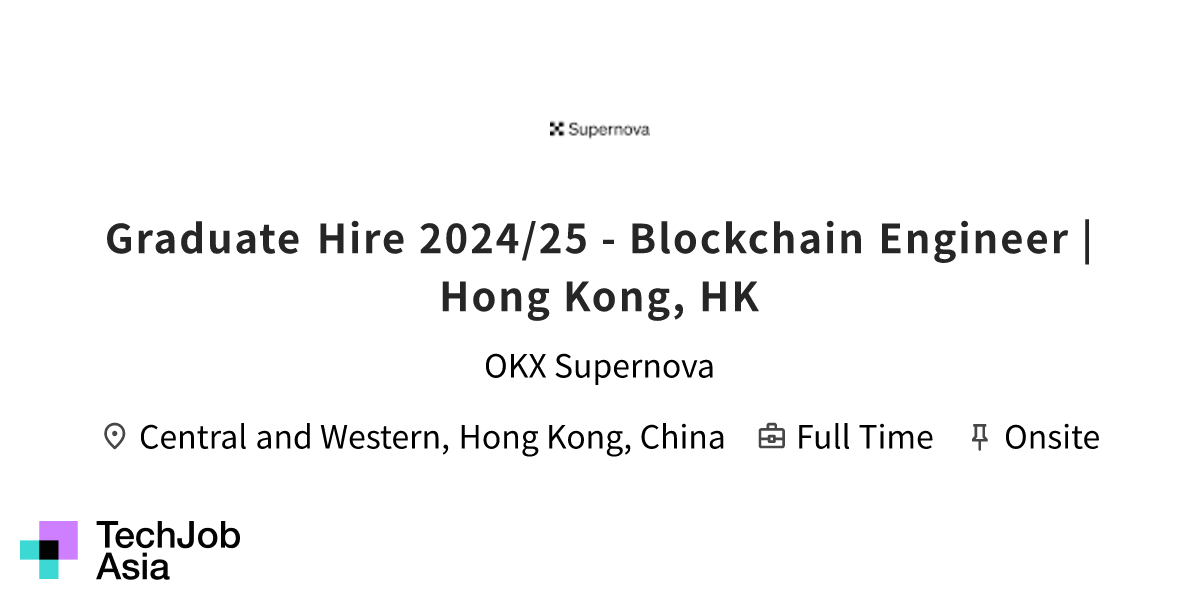 Graduate Hire 2024/25 - Blockchain Engineer | Hong Kong, HK Opening at ...