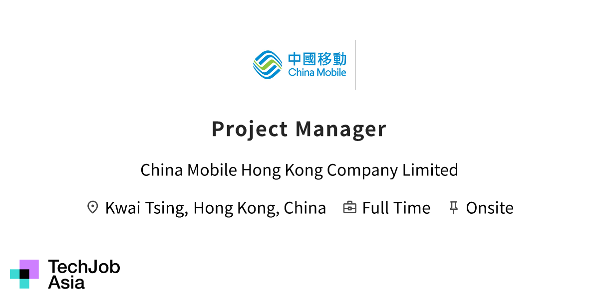 Project Manager Opening at China Mobile Hong Kong Company Limited in ...