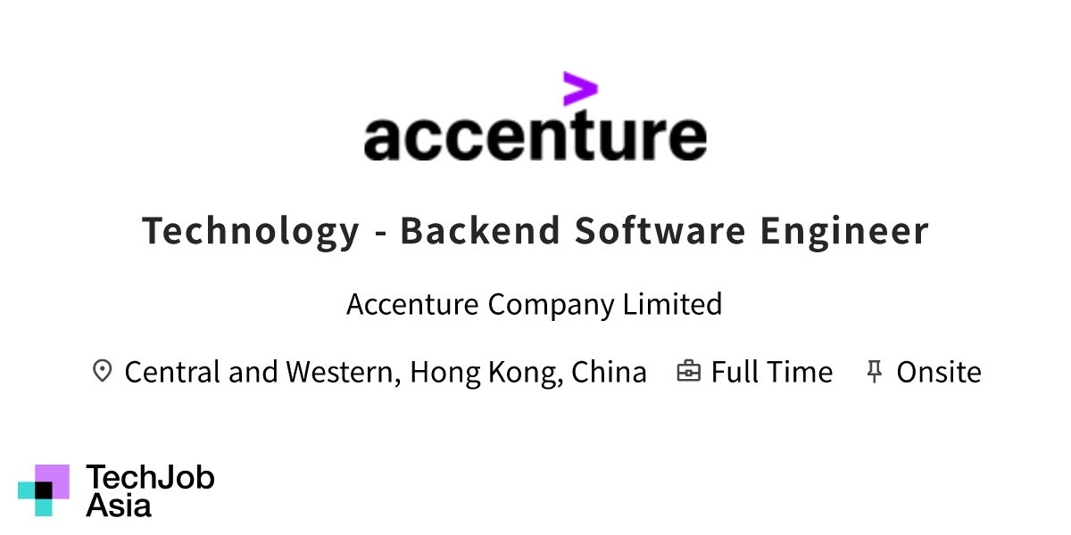 Technology - Backend Software Engineer Opening at Accenture Company Limited in Central and ...